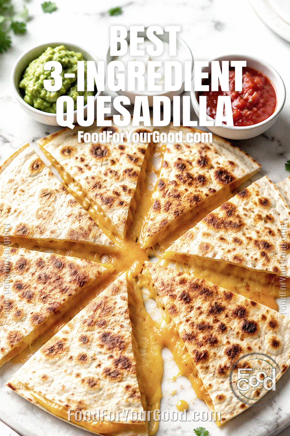 Best 3-Ingredient Quesadilla Recipe | Food For Your Good!
