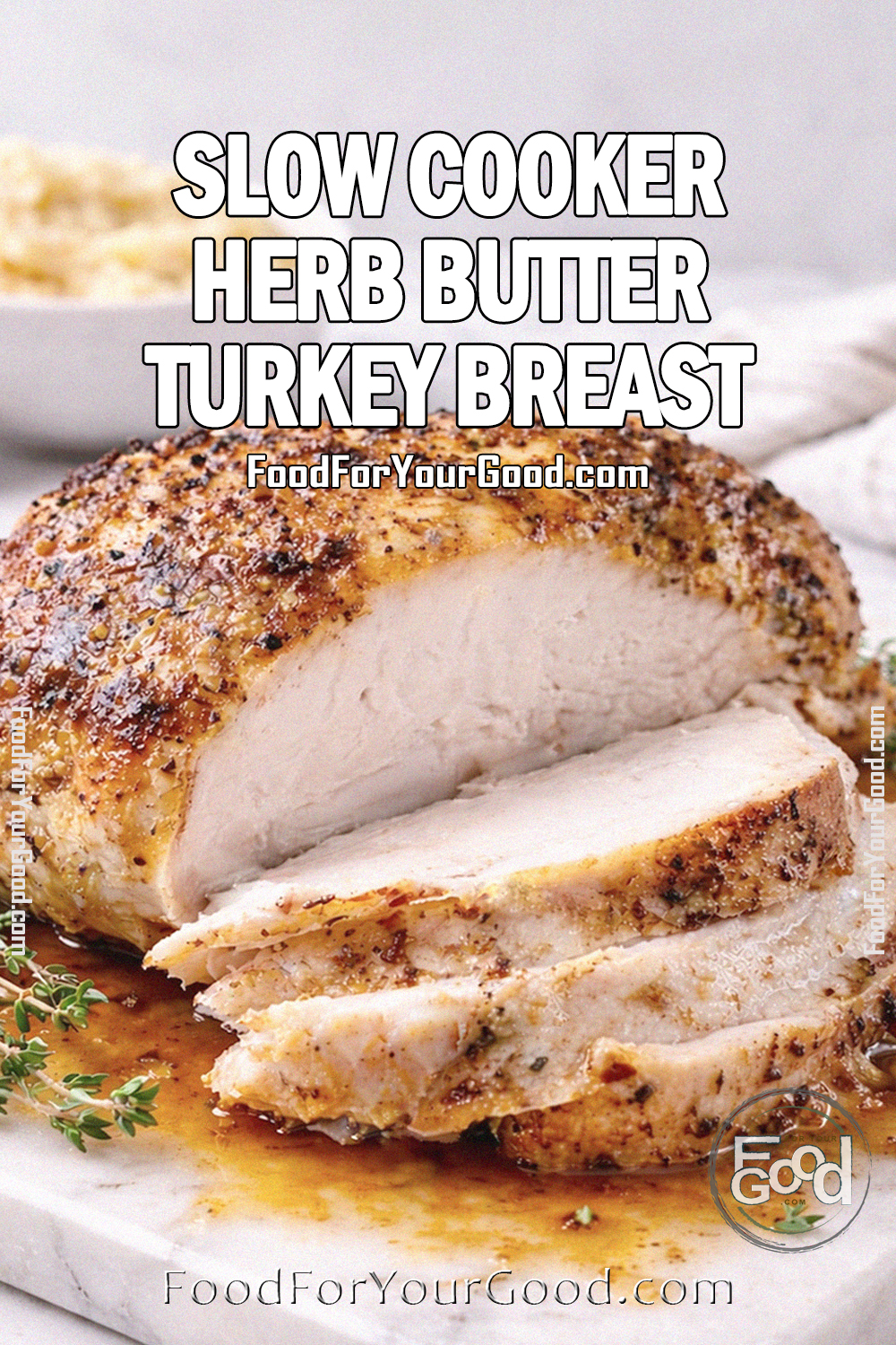 Slow Cooker Herb Butter Turkey Breast | Food For Your Good!