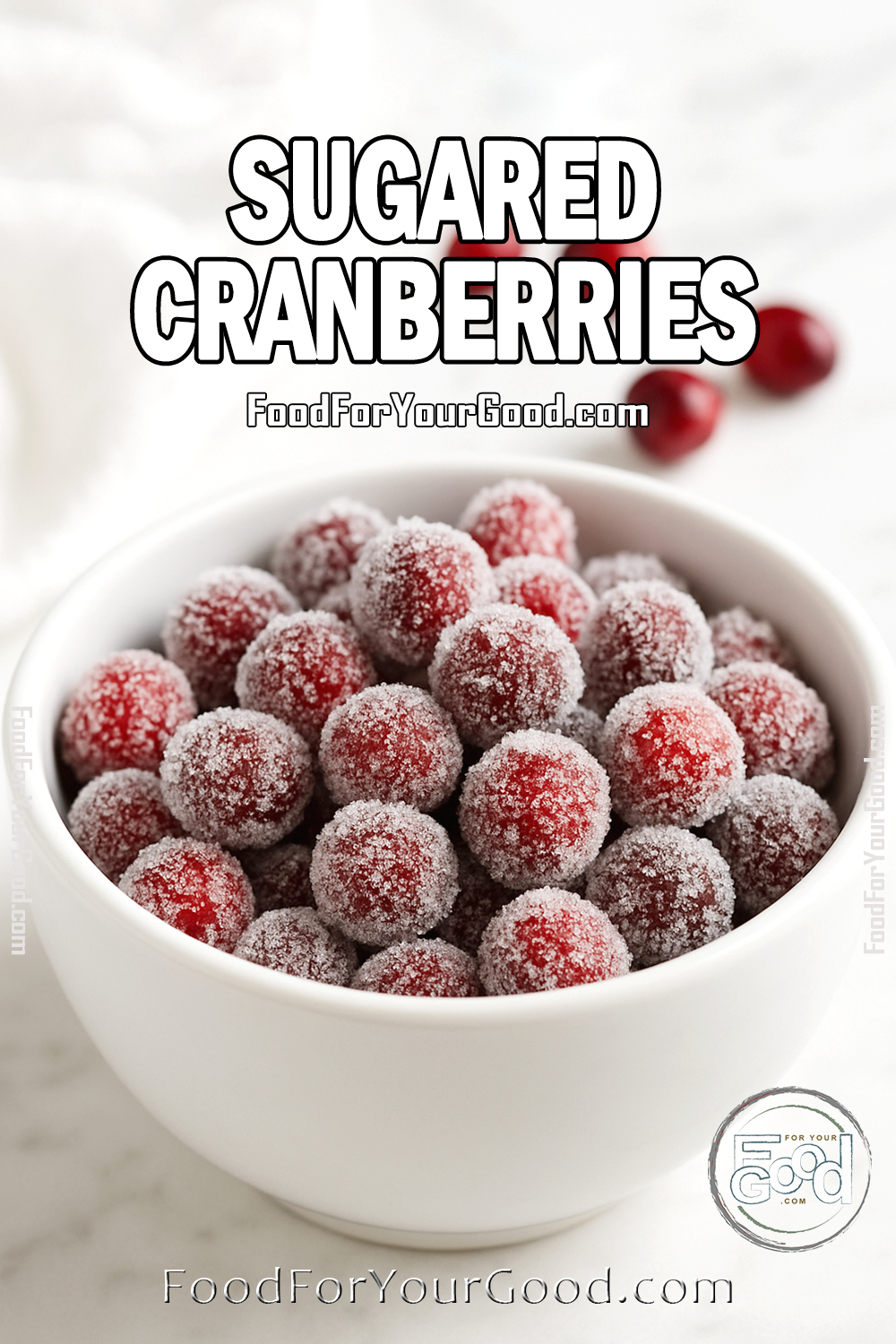 Sugared Cranberries | Food For Your Good!