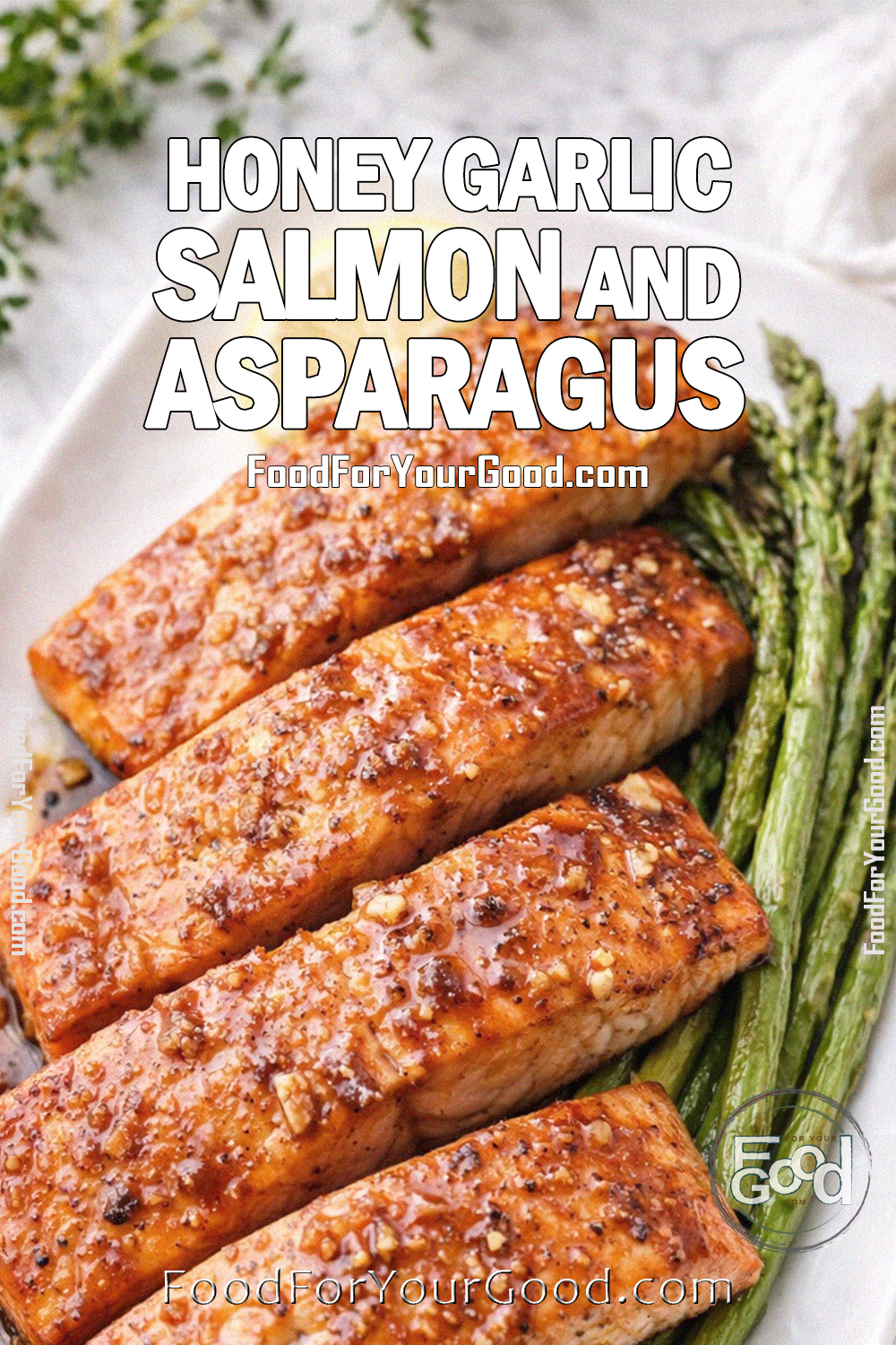Honey Garlic Salmon and Asparagus | Food For Your Good!