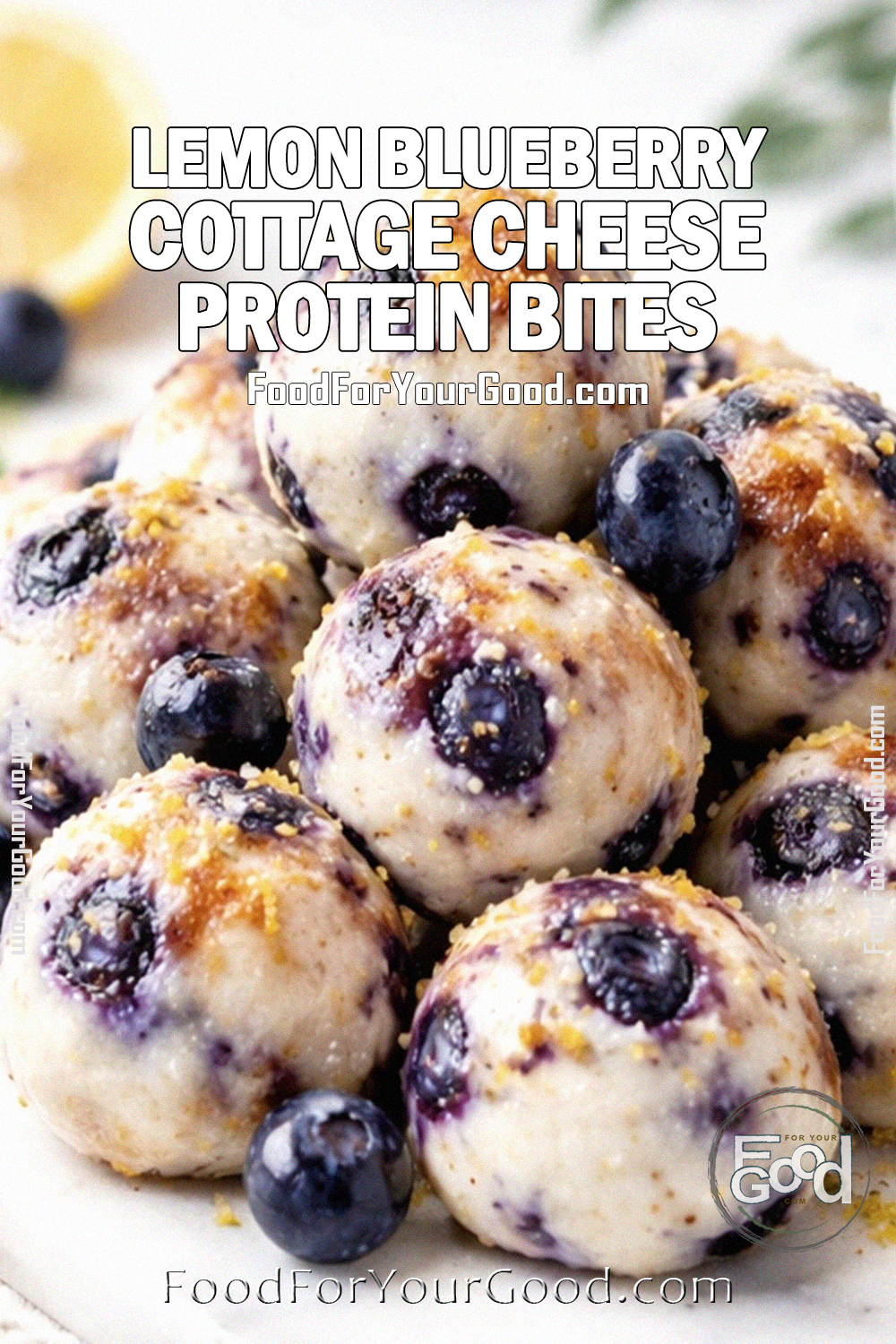 Lemon Blueberry Cottage Cheese Protein Bites | Food For Your Good!